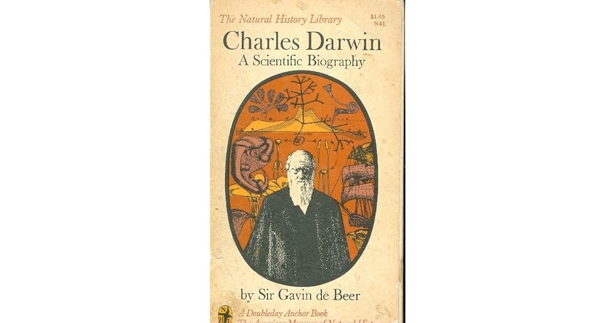 Charles Darwin: A Scientific Biography by Sir Gavin de Beer
