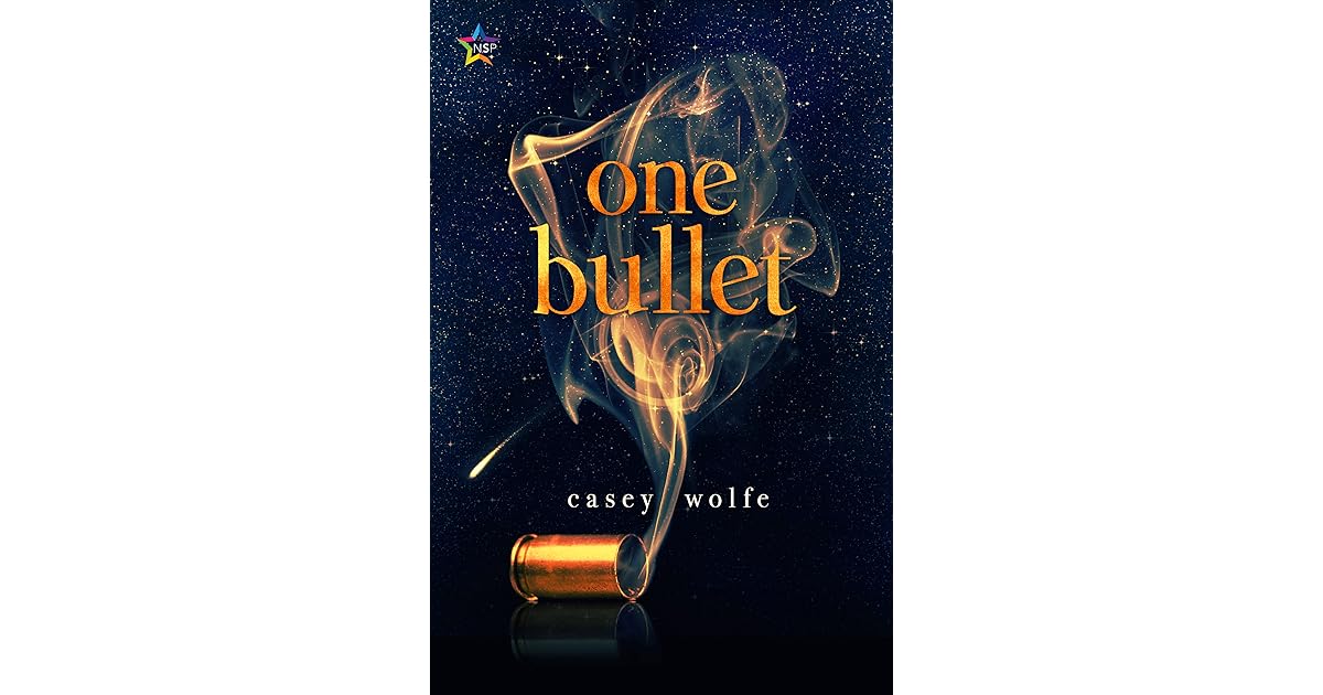 One Bullet by Casey Wolfe