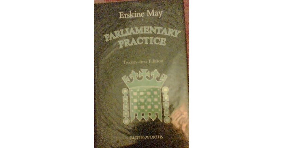 Parliamentary Practice by Thomas Erskine May