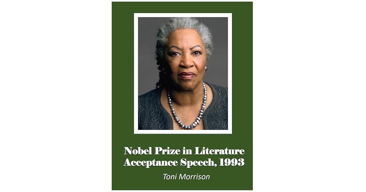 Nobel Prize in Literature Acceptance Speech, 1993 by Toni Morrison