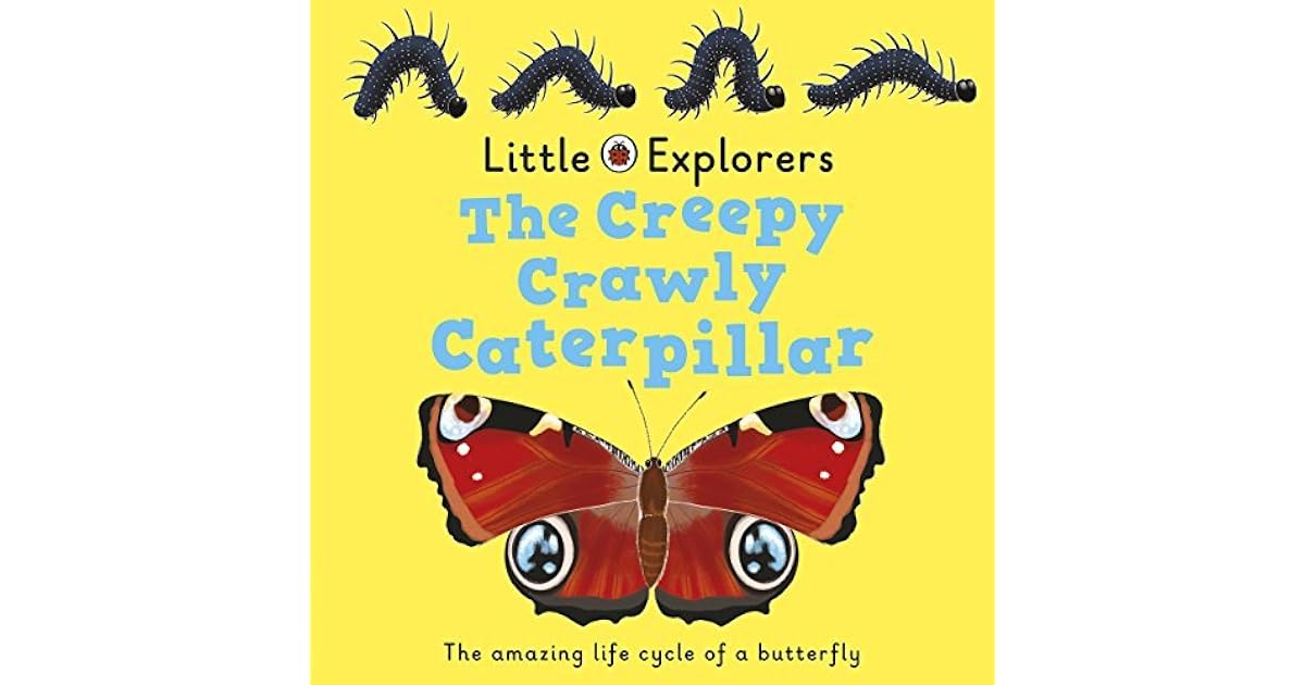 The Creepy, Crawly Caterpillar: Ladybird Little Explorers by Judith ...