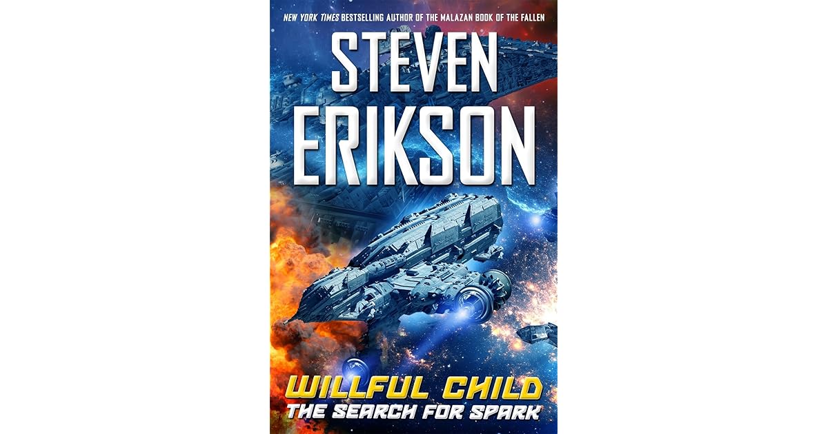Willful Child: The Search for Spark by Steven Erikson