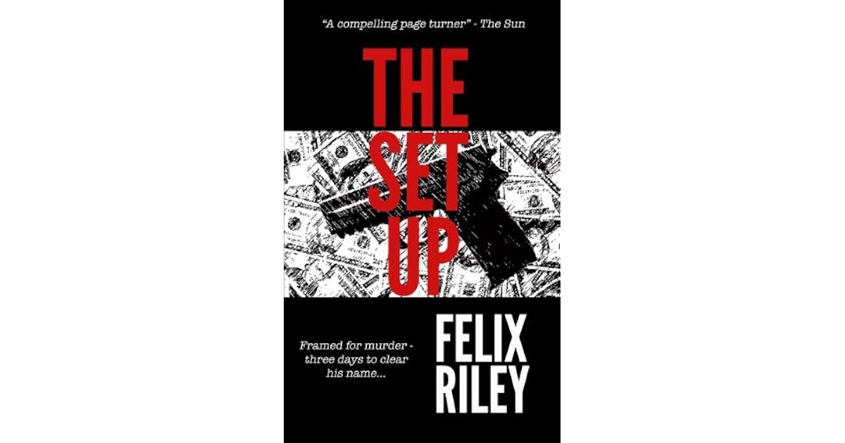 The Set-Up (Mike Byrne Book 1) by Felix Riley