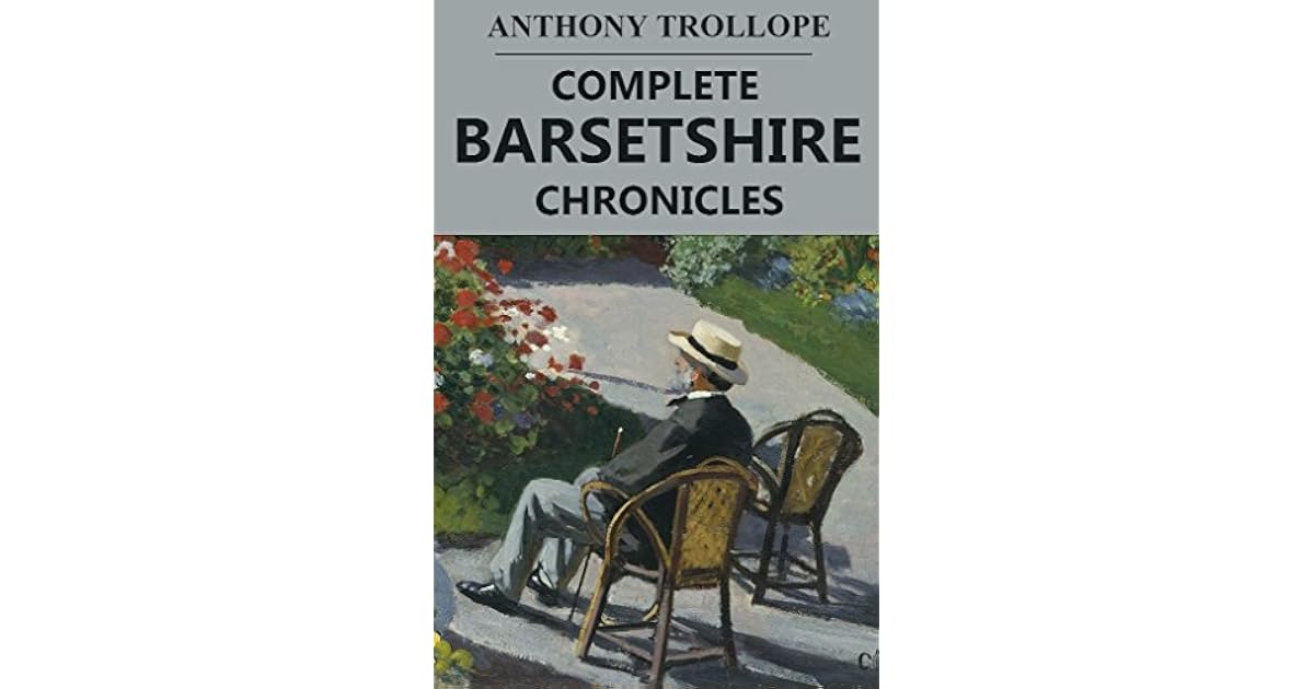 The Barsetshire Chronicles: Complete Series by Anthony Trollope