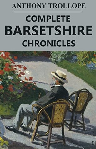 The Barsetshire Chronicles: Complete Series by Anthony Trollope