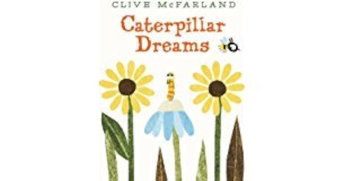 Caterpillar Dreams by Clive McFarland