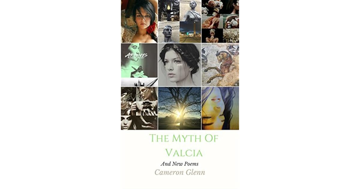 The Myth of Valcia and New Poems by Cameron Glenn