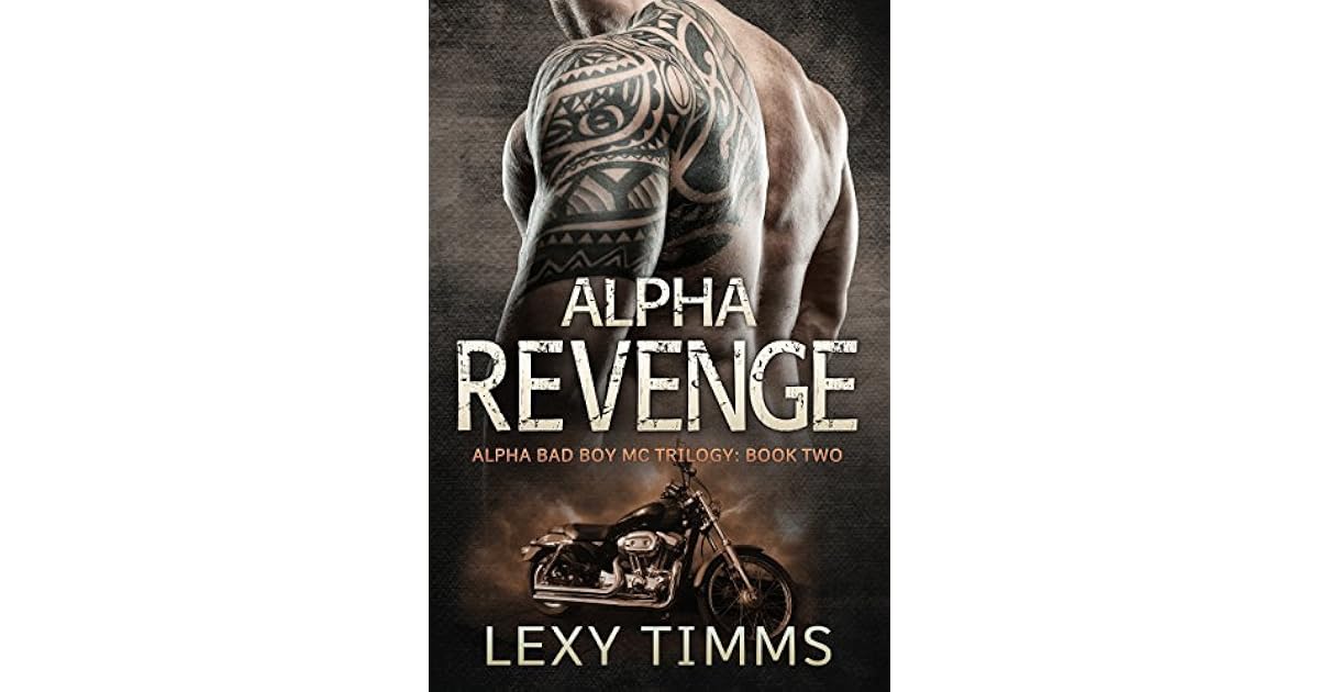 Alpha Revenge (Alpha Bad Boy MC #2) by Lexy Timms