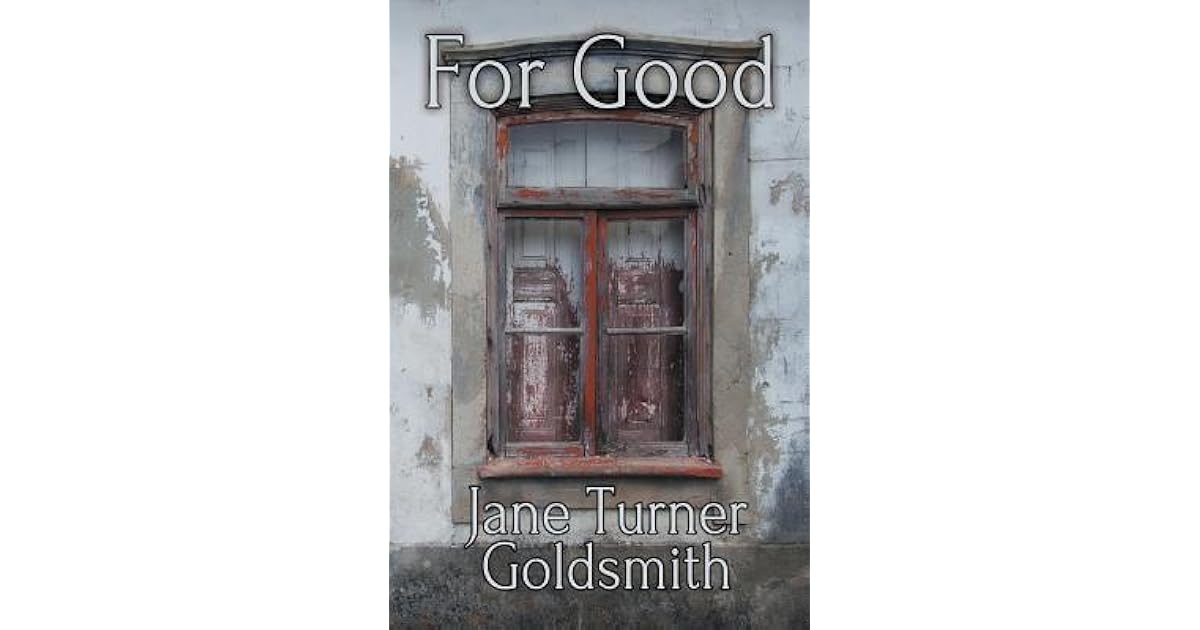For Good by Jane Turner Goldsmith