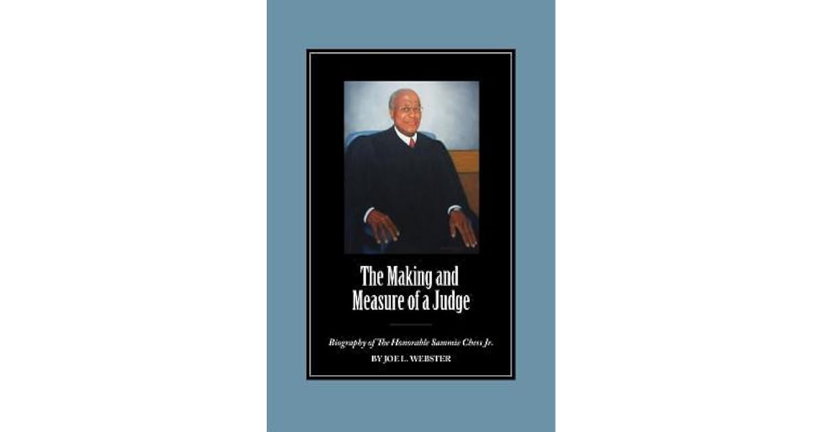 The Making and Measure of a Judge: Biography of the Honorable Sammie ...