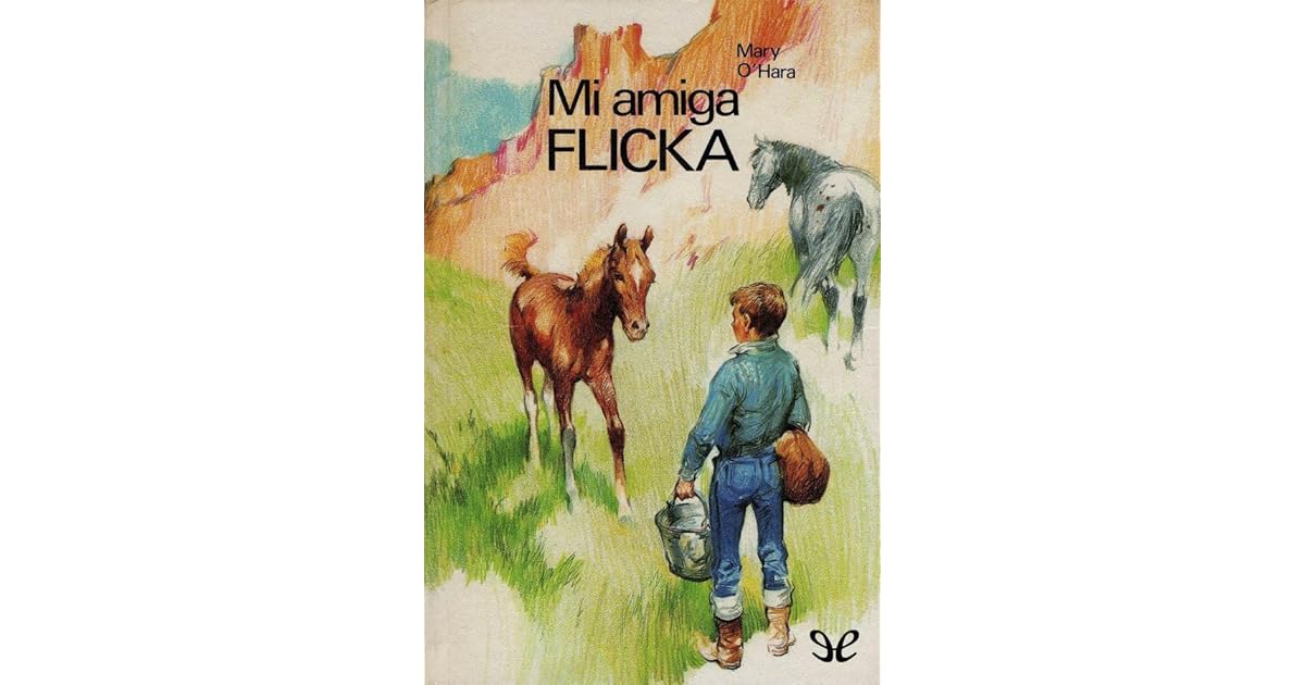 Mi amiga Flicka (Flicka, #1) by Mary O'Hara