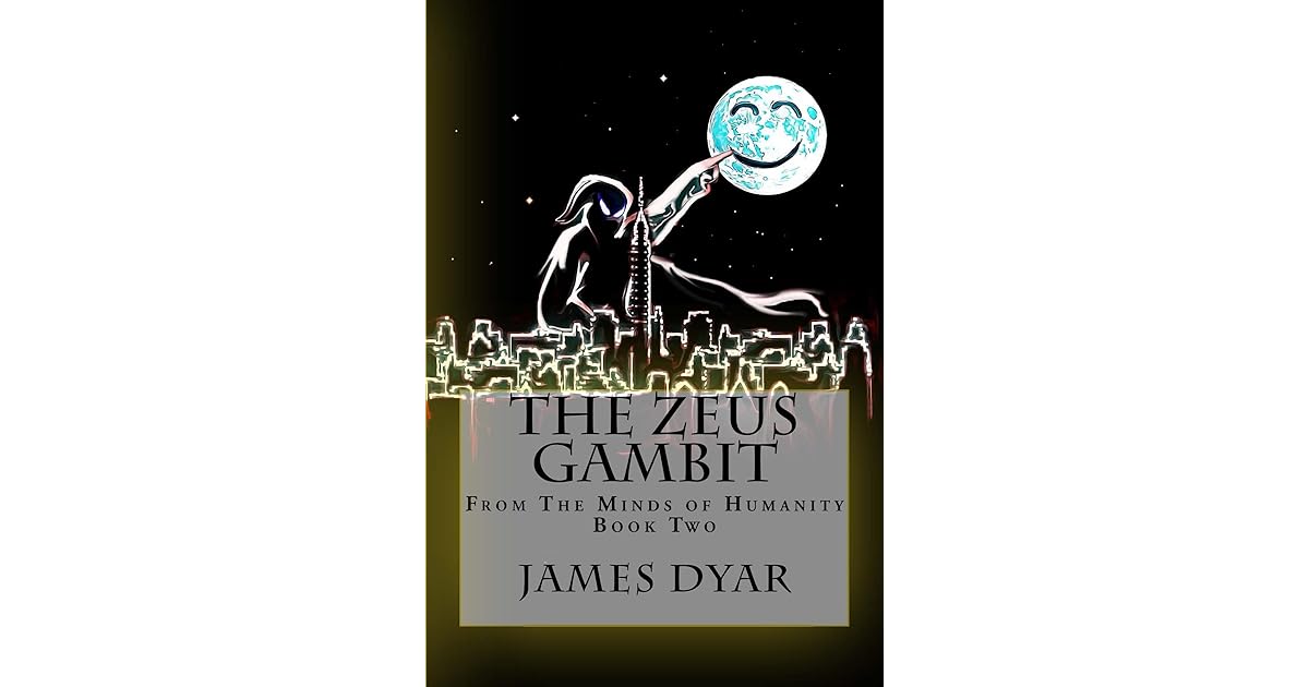 The Zeus Gambit (From the Minds of Humanity, #2) by James Dyar