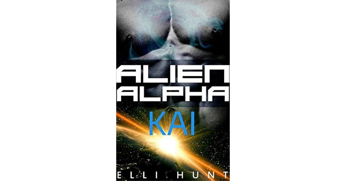 Alien Alpha: KAI: A Sci fi Weredragon Romance by E M Hunt