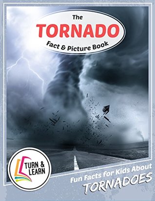 The Tornado Fact and Picture Book: Fun Facts for Kids About Tornadoes ...