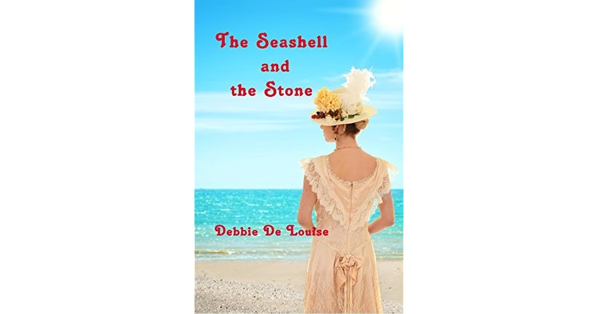 The Seashell and the Stone by Debbie De Louise