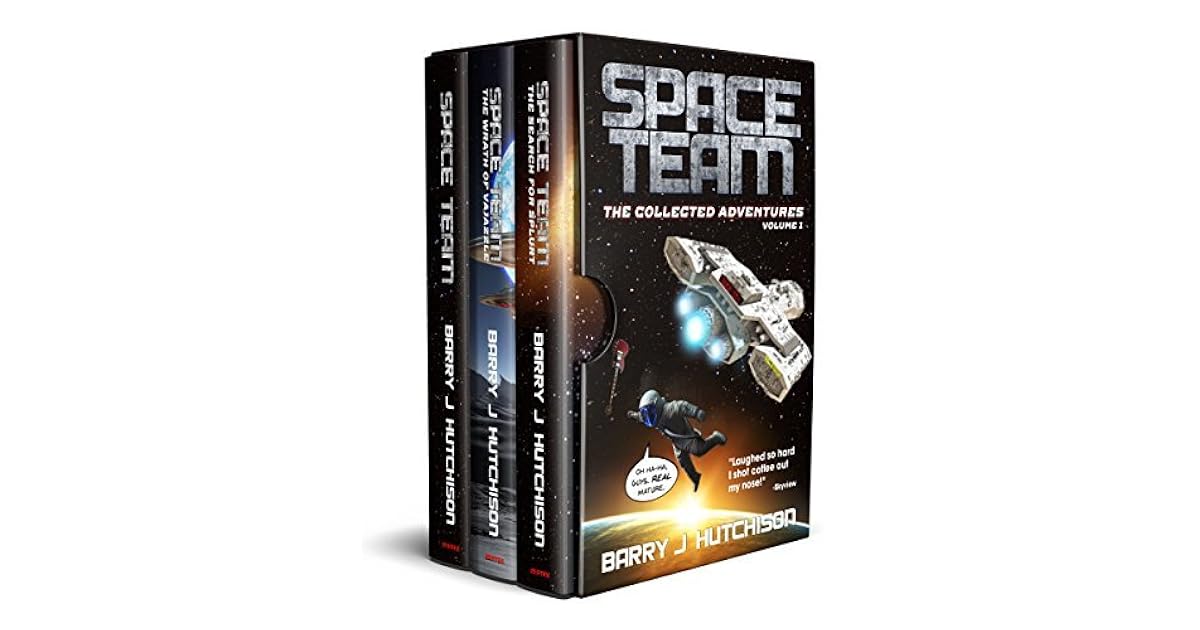 Space Team: The Collected Adventures: Volume 1 by Barry J. Hutchison