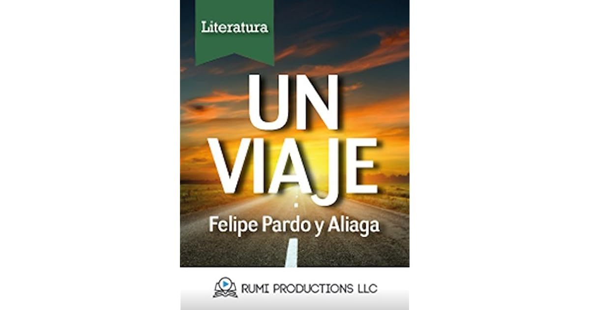 Un Viaje by Felipe Pardo y Aliaga