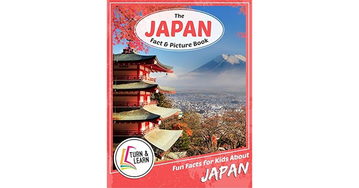 The Japan Fact and Picture Book: Fun Facts for Kids About Japan by Gina ...