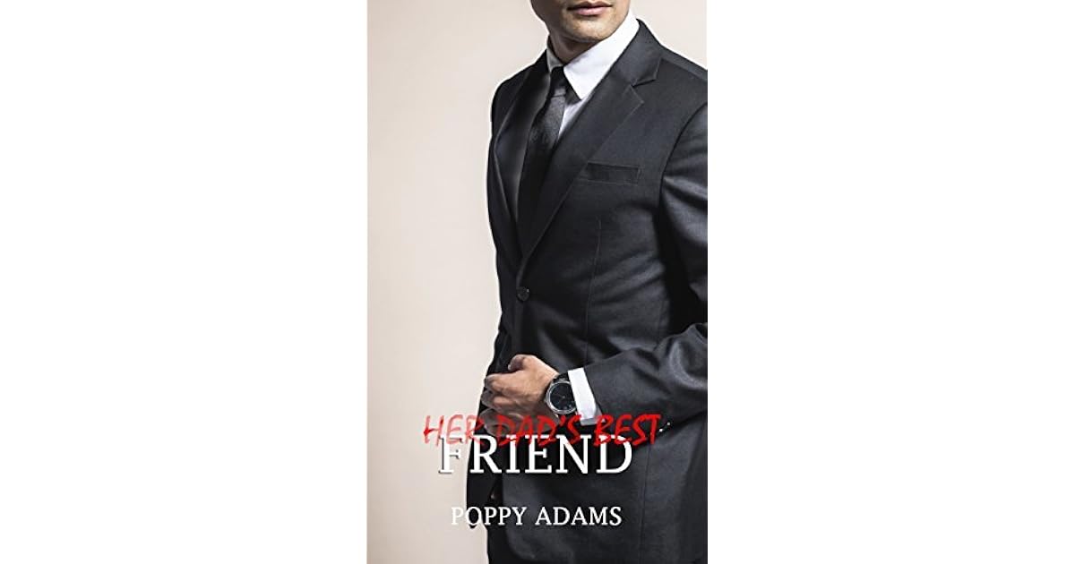 Her Dad's Best Friend by Poppy Adams