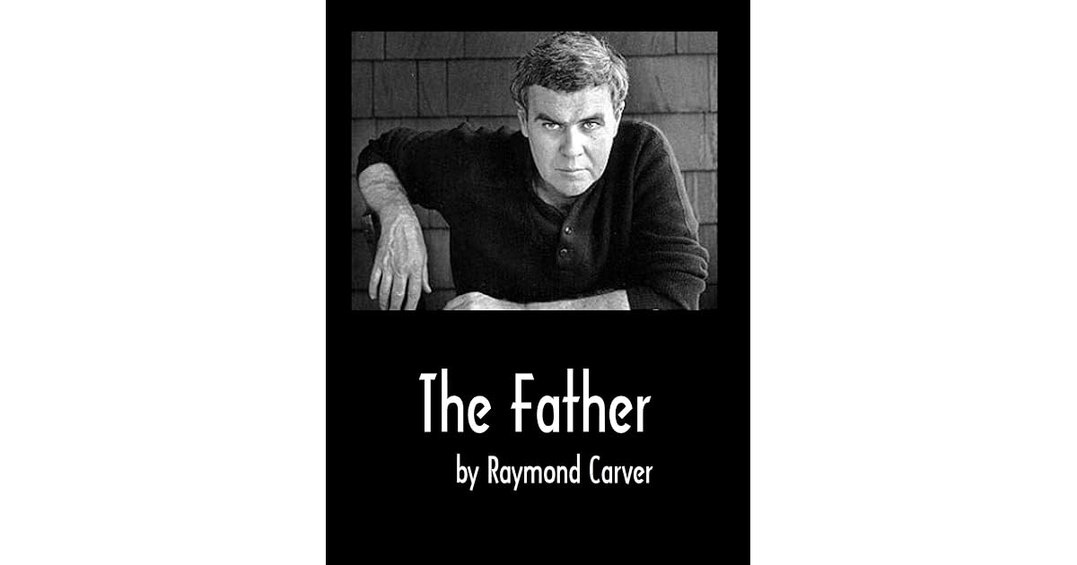 The Father by Raymond Carver