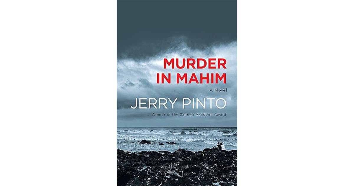 Murder in Mahim: A Novel by Jerry Pinto