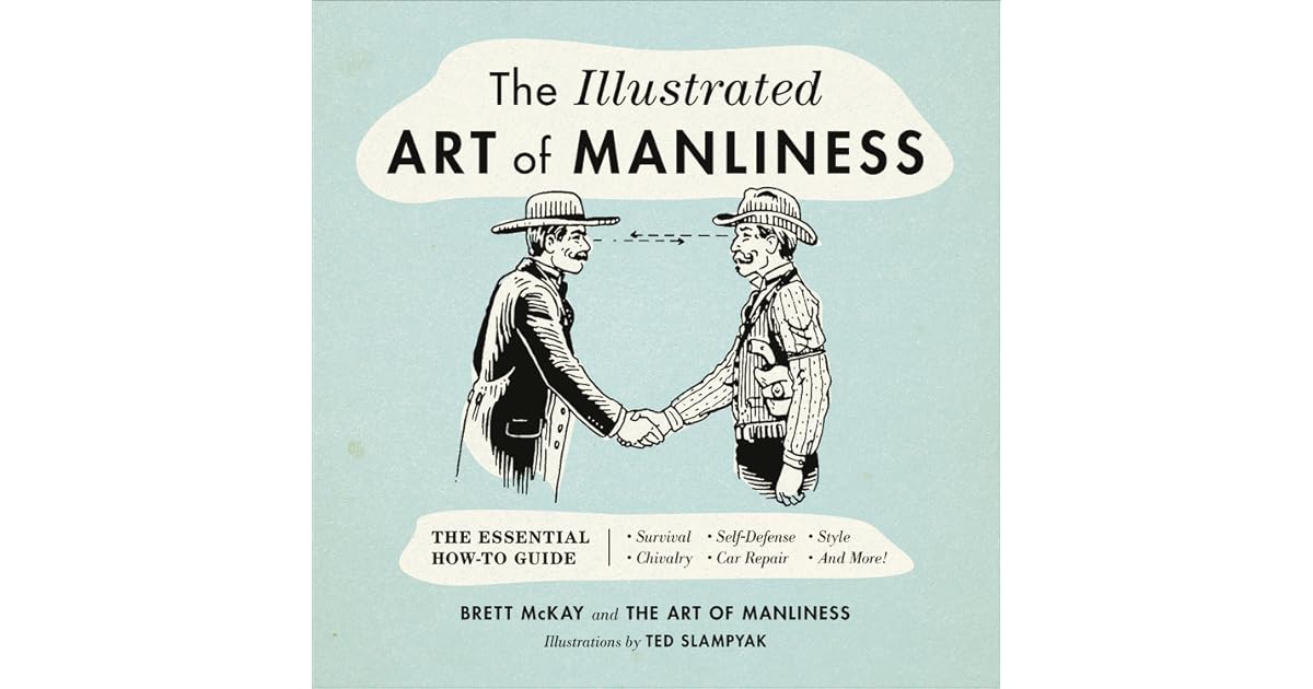 The Illustrated Art of Manliness: The Essential How-To Guide: Survival ...