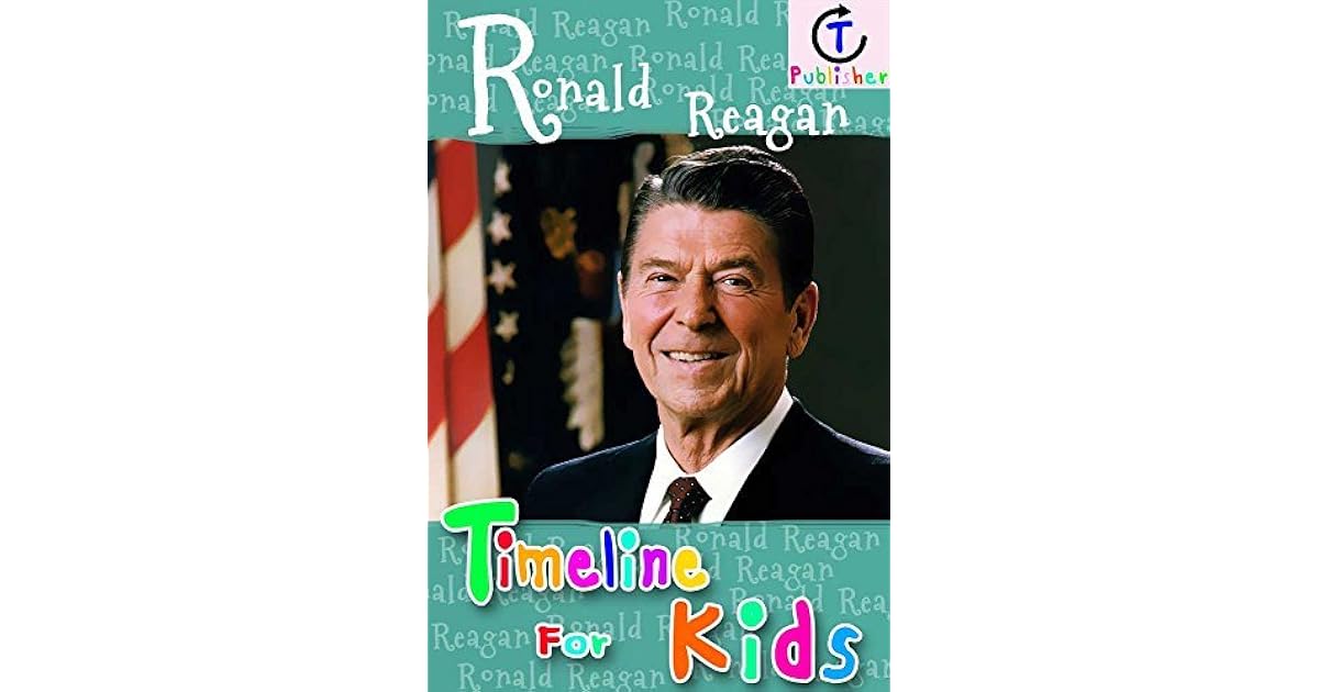 Ronald Reagan Timeline For Kids by CT Publisher