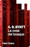 The Thing in the Forest by A.S. Byatt