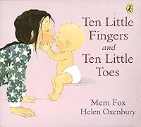 Ten Little Fingers and Ten Little Toes by Mem Fox
