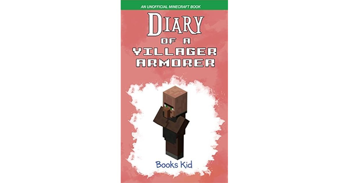 Diary of a Villager Armorer (An Unofficial Minecraft Book) by Books Kid