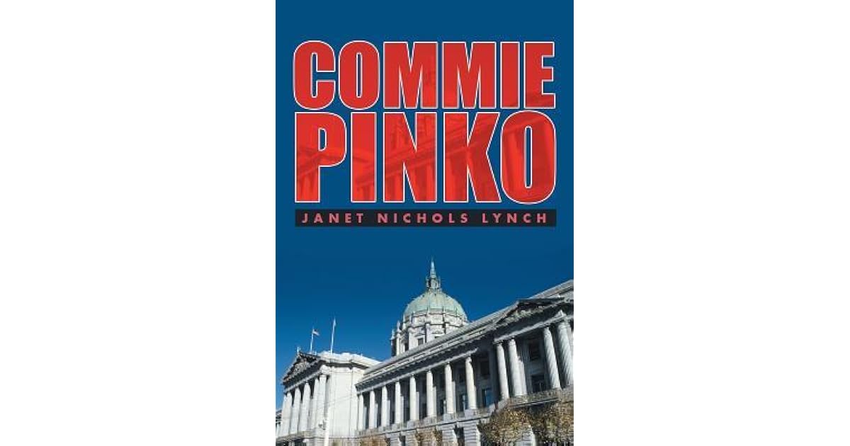 Commie Pinko by Janet Nichols Lynch