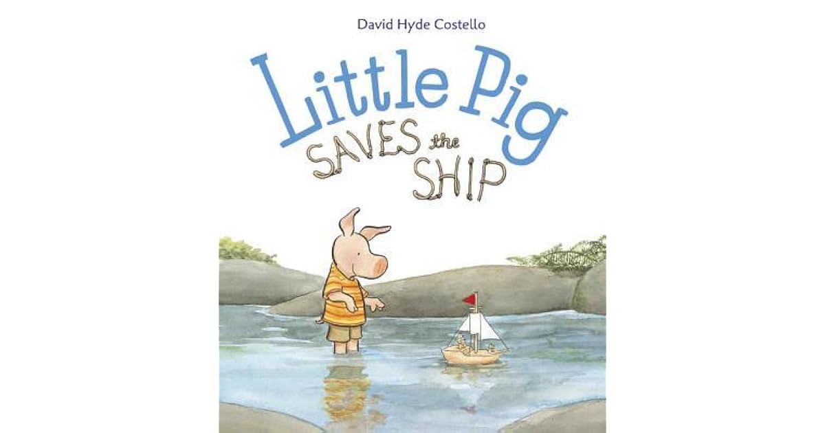 Little Pig Saves the Ship by David Hyde Costello