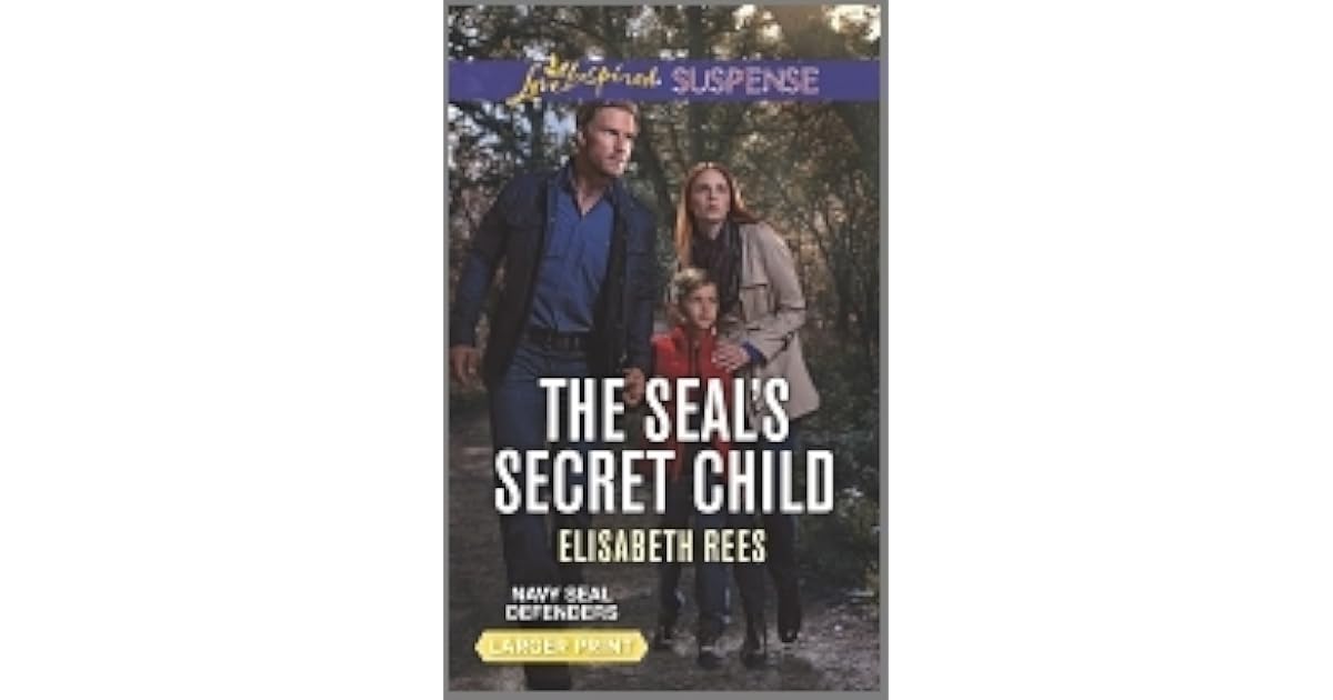The SEAL's Secret Child by Elisabeth Rees