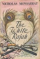 The White Rajah by Nicholas Monsarrat