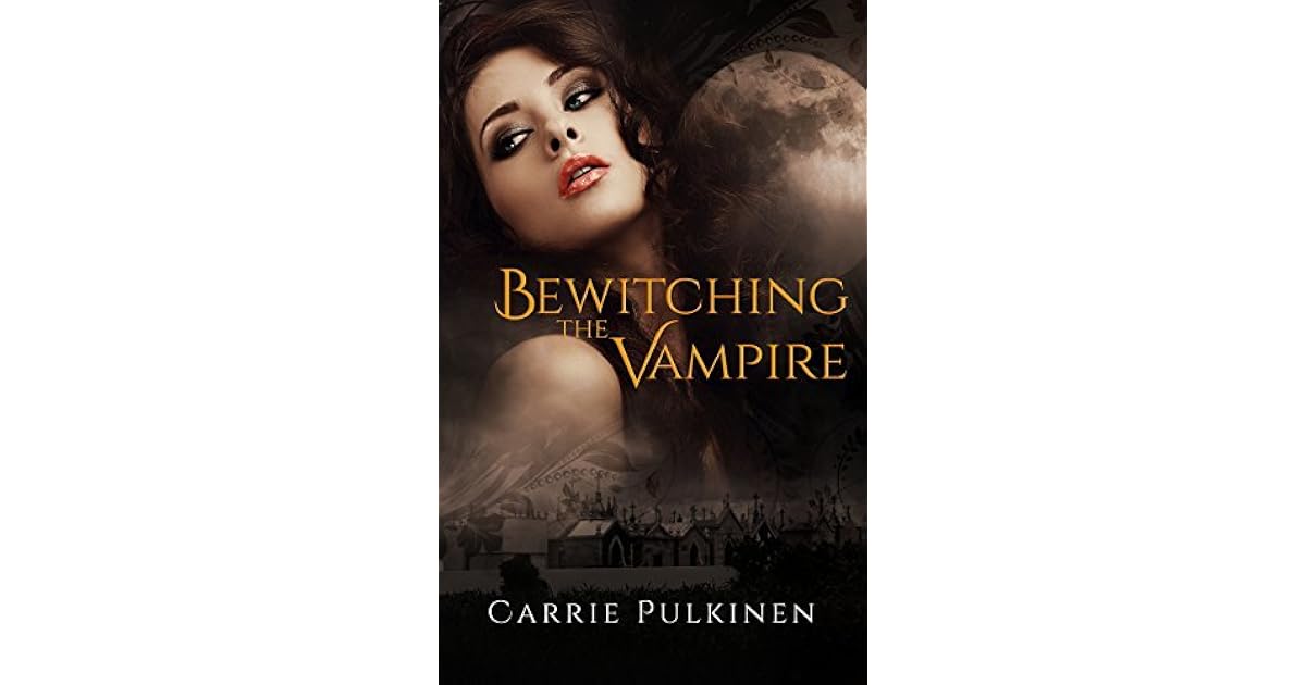 Bewitching the Vampire by Carrie Pulkinen