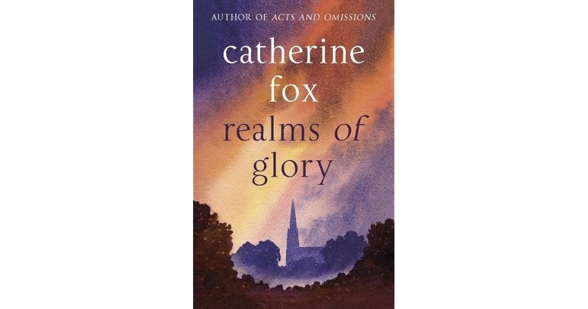 Realms of Glory: (Lindchester Chronicles 3) by Catherine Fox