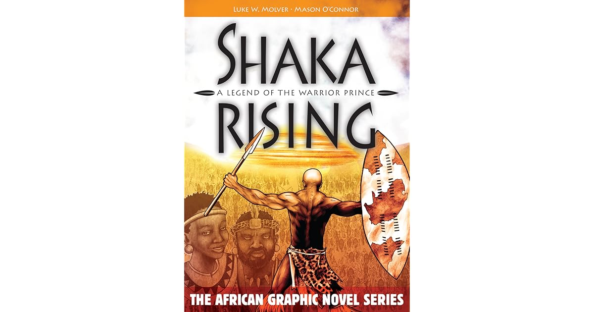Shaka Rising: A Legend of the Warrior Prince by Luke W. Molver