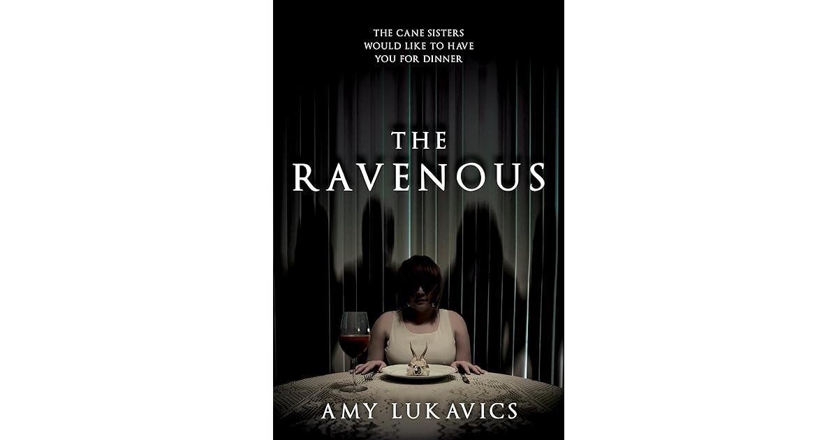 The Ravenous by Amy Lukavics