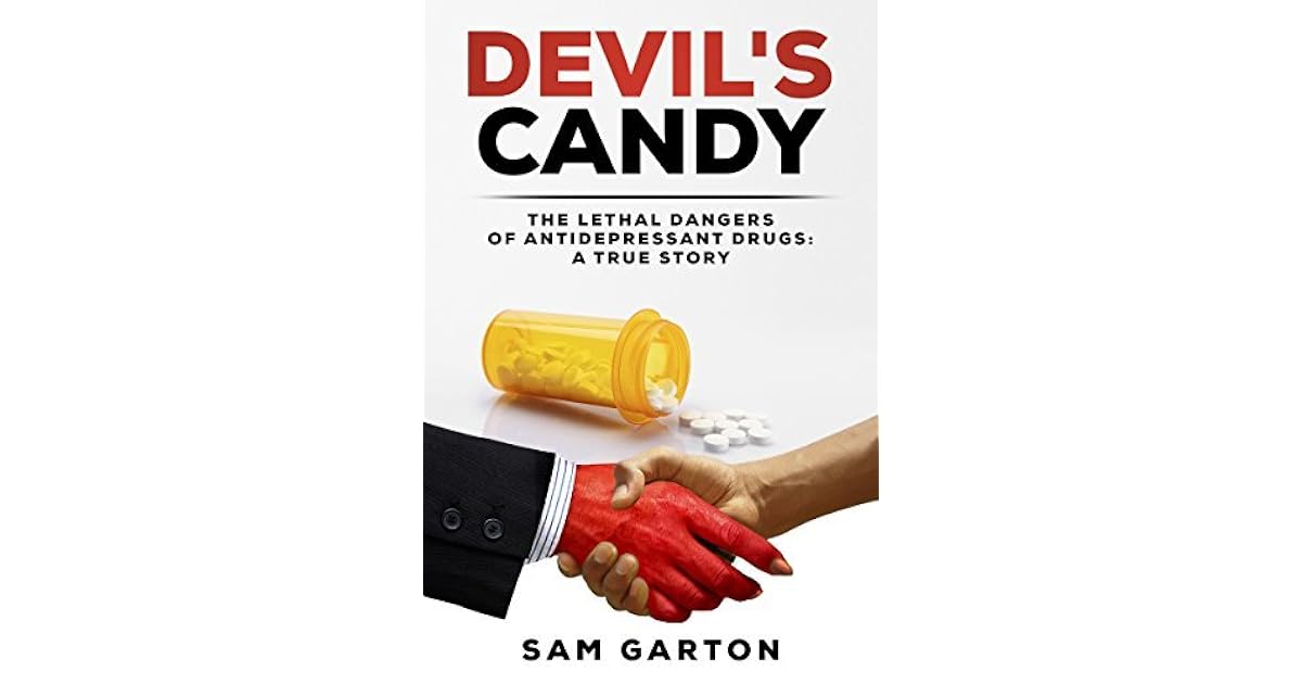 Devil's Candy: The Lethal Dangers of Antidepressant Drugs: A True Story ...