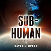 Sub-Human (Post-Human, #1) by David Simpson
