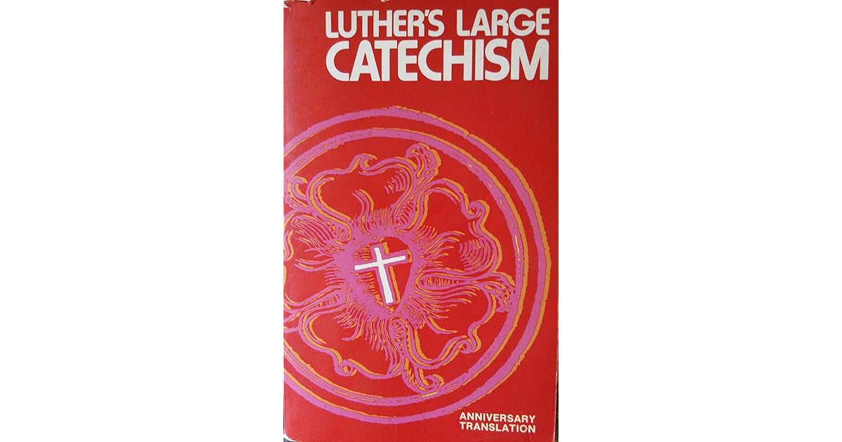 Luther's Large Catechism by Martin Luther