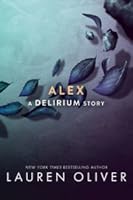 Alex (Delirium, #1.1) by Lauren Oliver