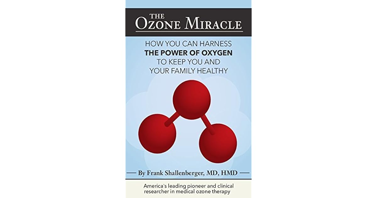 The Ozone Miracle: How you can harness the power of oxygen to keep you ...