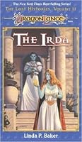 The Irda (Dragonlance: Lost Histories, #2) by Linda P. Baker