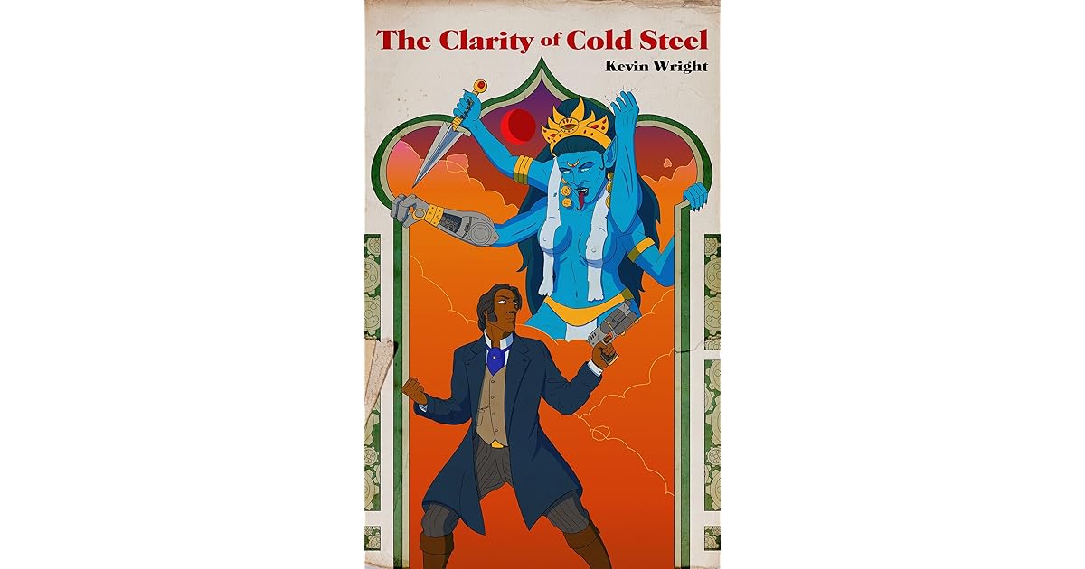 The Clarity of Cold Steel by Kevin Wright