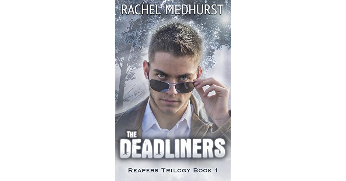 The Deadliners (Reapers #1) by Rachel Medhurst