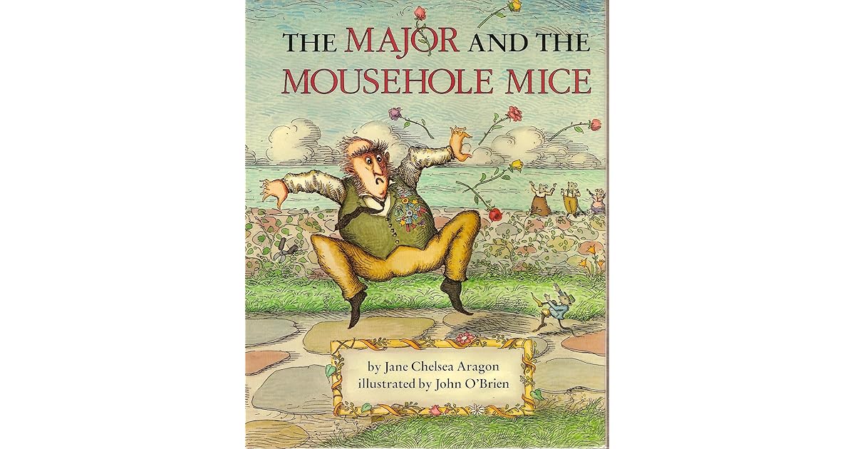 The Major and the Mousehole Mice by Jane Chelsea Aragón