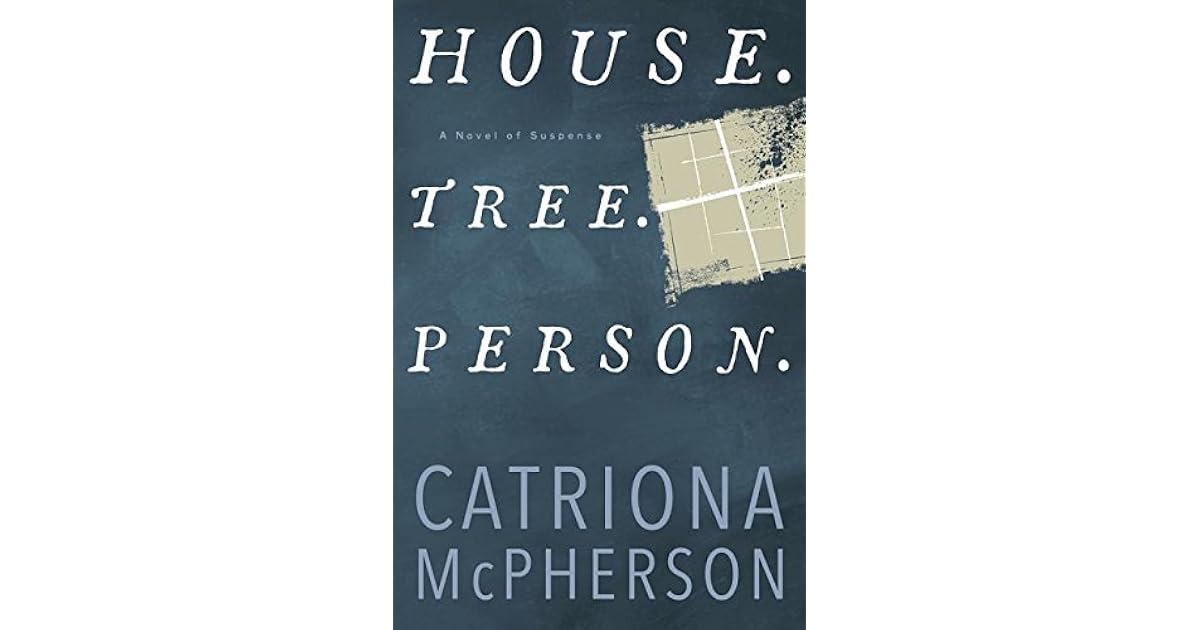 House. Tree. Person. by Catriona McPherson