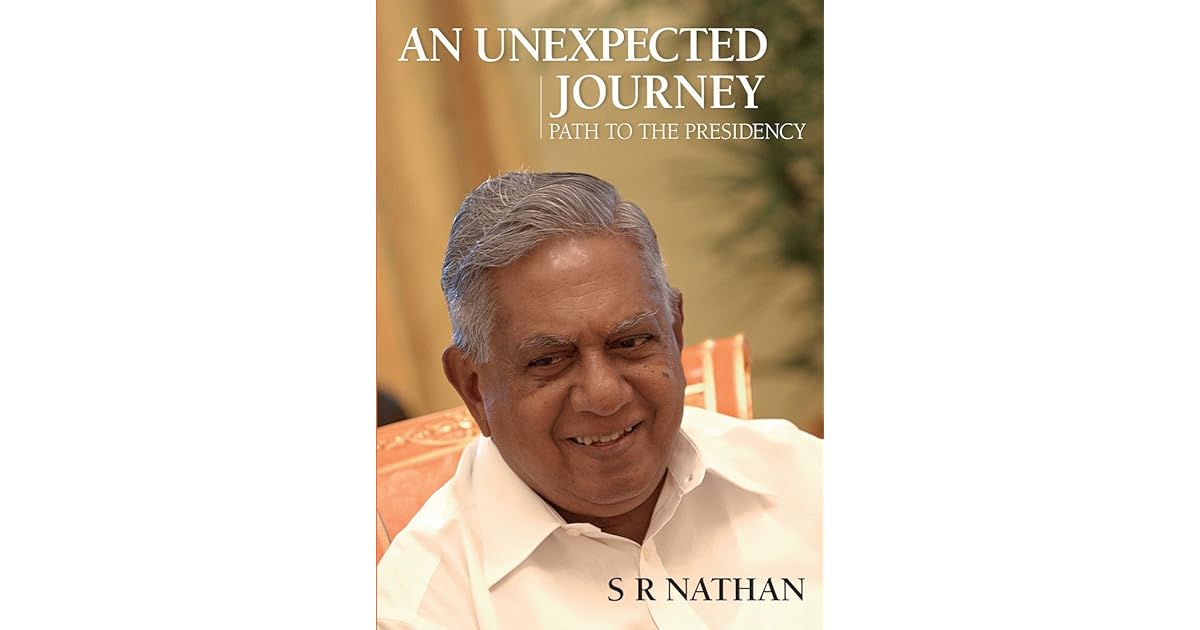 An Unexpected Journey: Path to the Presidency by S.R. Nathan