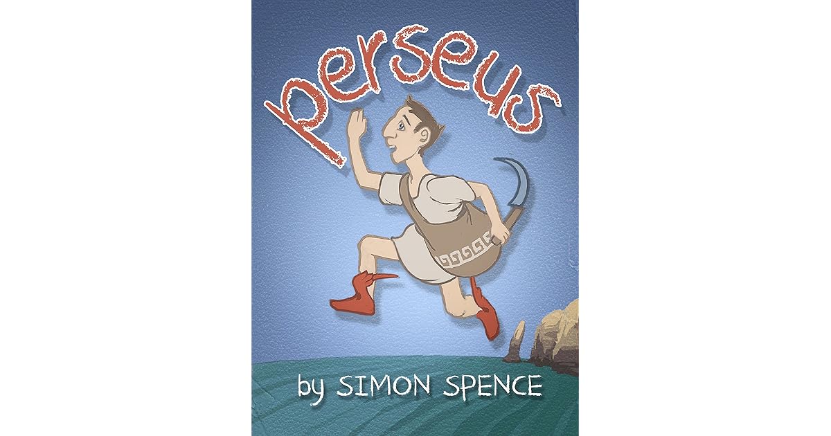 Perseus: Book 1- Early Myths: Kids Books on Greek Myth by Simon Spence